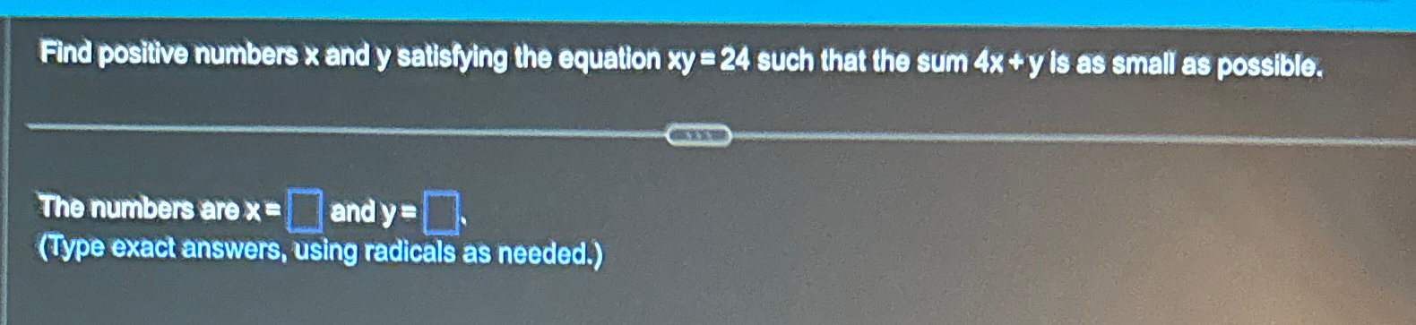 Solved Find positive numbers x ﻿and y ﻿satistying the | Chegg.com