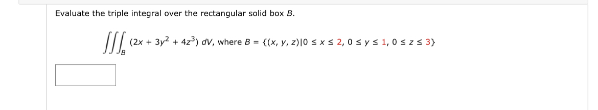 Solved Evaluate the triple integral over the rectangular | Chegg.com