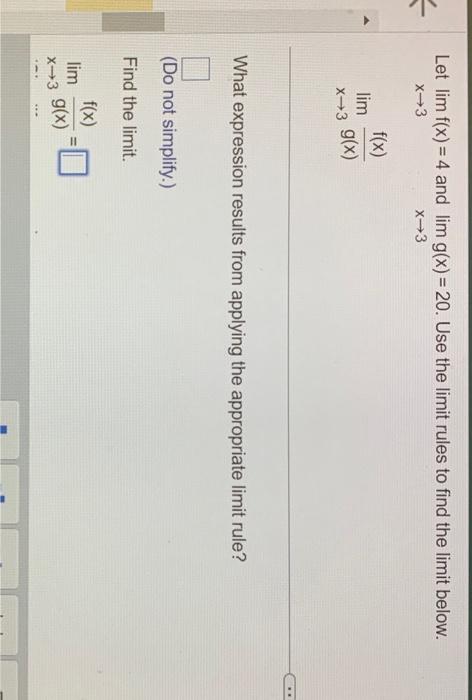 Solved Let limx→3f(x)=4 and limx→3g(x)=20. Use the limit | Chegg.com