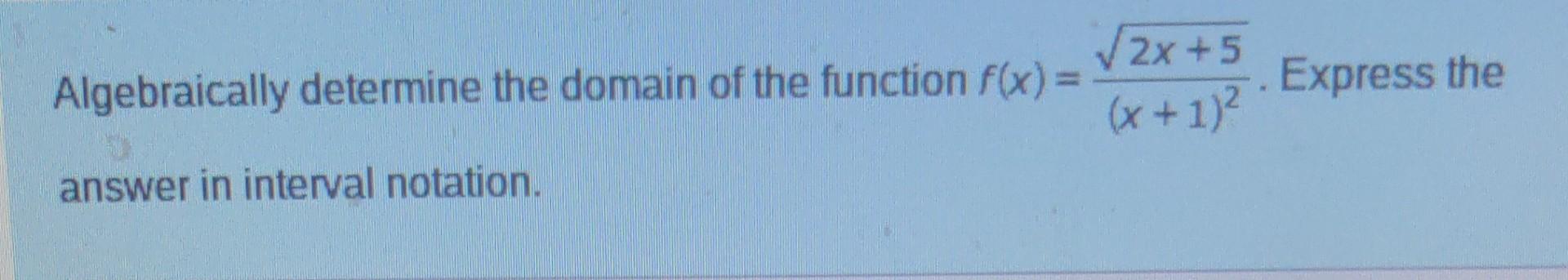Solved Algebraically determine the domain of the function | Chegg.com