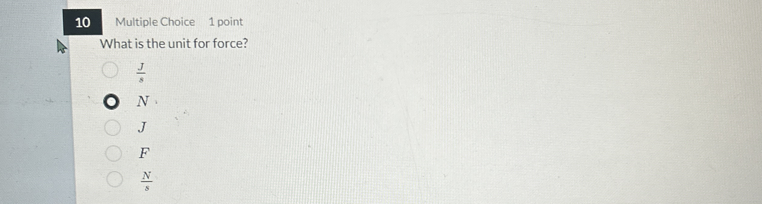 Solved 10Multiple Choice 1 ﻿pointWhat is the unit for | Chegg.com
