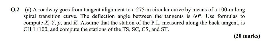 Solved 2 (a) A roadway goes from tangent alignment to a | Chegg.com