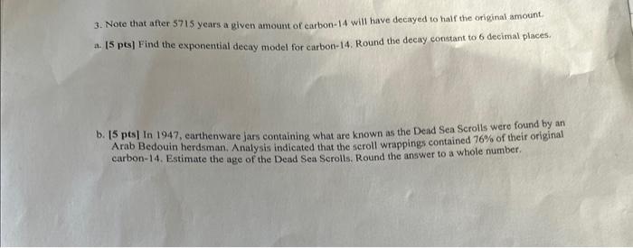 Solved 3. Note that after 5715 years a given amount of | Chegg.com