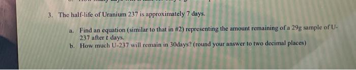Solved 3. The half-life of Uranium 237 is approximately 7 | Chegg.com