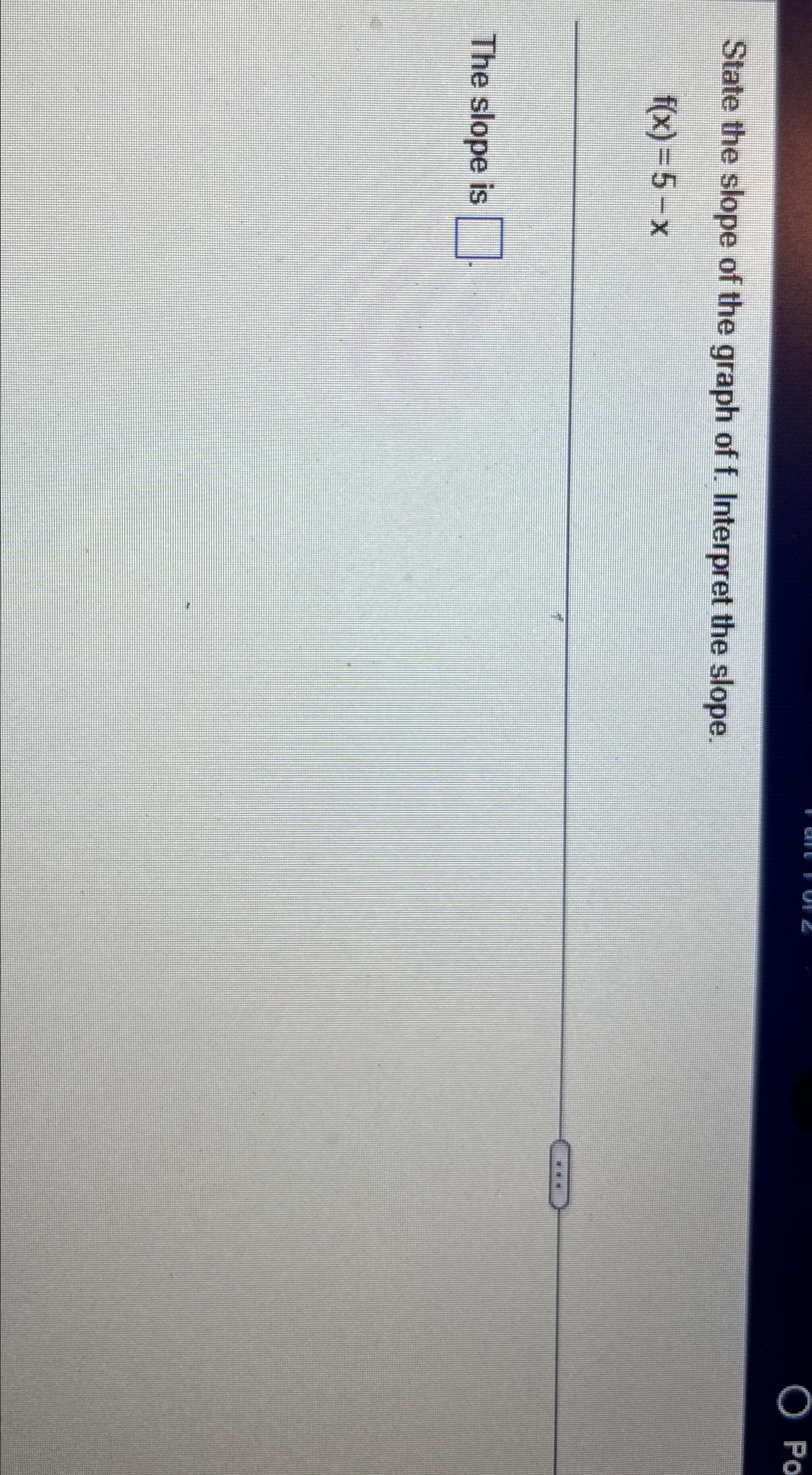 Solved State the slope of the graph of f. ﻿Interpret the | Chegg.com