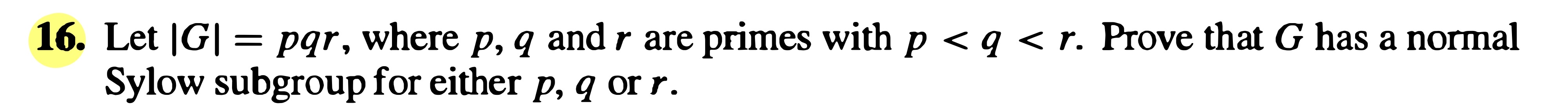 Solved Let |G|=pqr, ﻿where p,q ﻿and r ﻿are primes with | Chegg.com