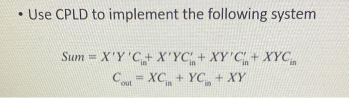 Solved - Use CPLD to implement the following system Sum | Chegg.com