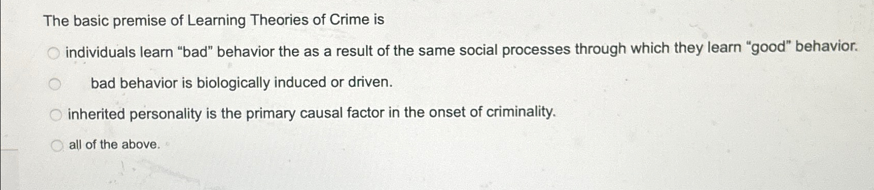 Solved The basic premise of Learning Theories of Crime | Chegg.com