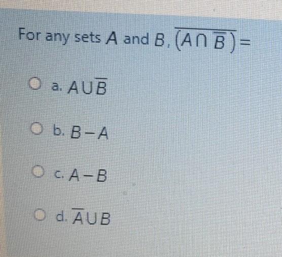 Solved For any sets A and B (ANB) a. AUB O b. B-A Ос. А — В | Chegg.com