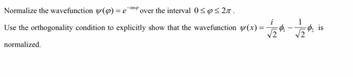 Solved Normalize the wavefunction y()= e in over the | Chegg.com