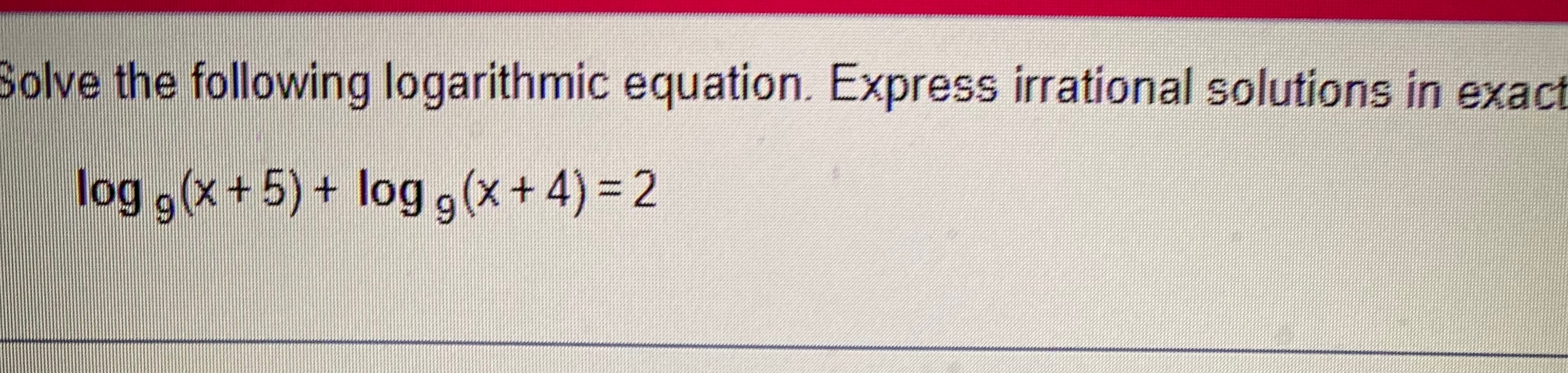 Solved Solve the following logarithmic equation. Express | Chegg.com
