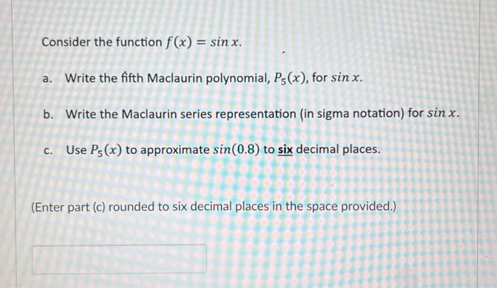 Solved Consider the function f(x)=sinx. a. Write the fifth | Chegg.com