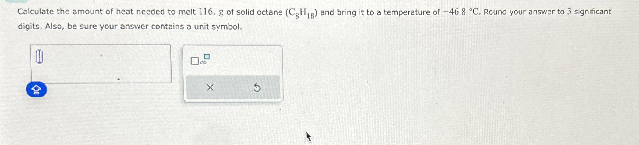 Solved Calculate the amount of heat needed to melt 116.g ﻿of | Chegg.com