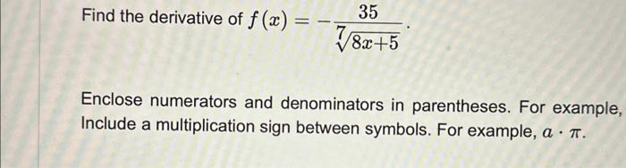 Solved Find the derivative of f(x)=−78x+535 Enclose | Chegg.com
