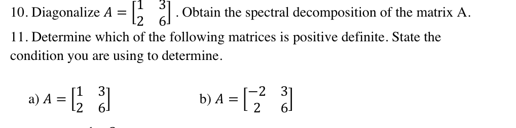 Solved Diagonalize A=[1326]. ﻿Obtain the spectral | Chegg.com