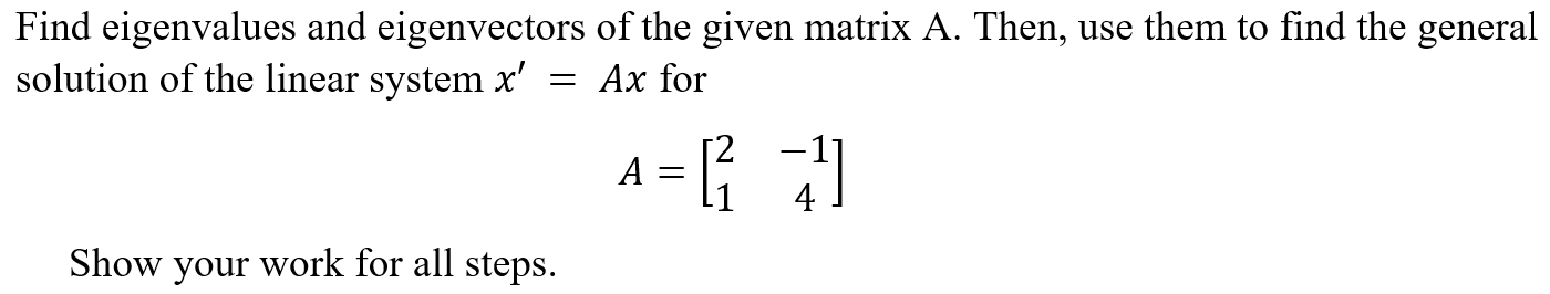 Solved Find eigenvalues and eigenvectors of the given matrix | Chegg.com