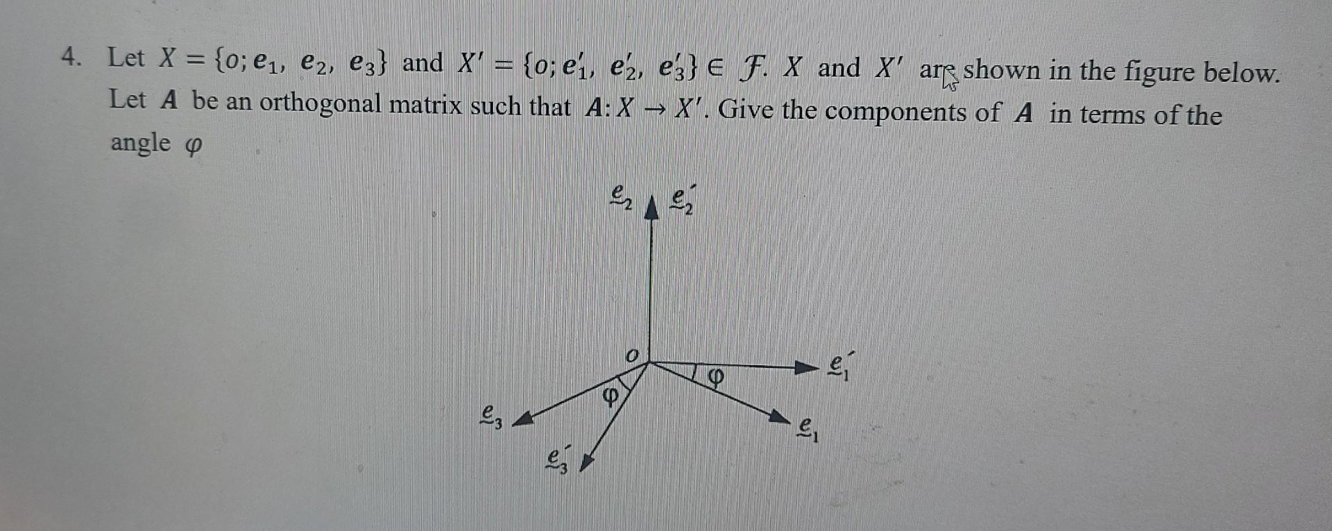 Solved 4. Let X={0;e1,e2,e3} and X′={0;e1′,e2′,e3′}∈F.X and | Chegg.com