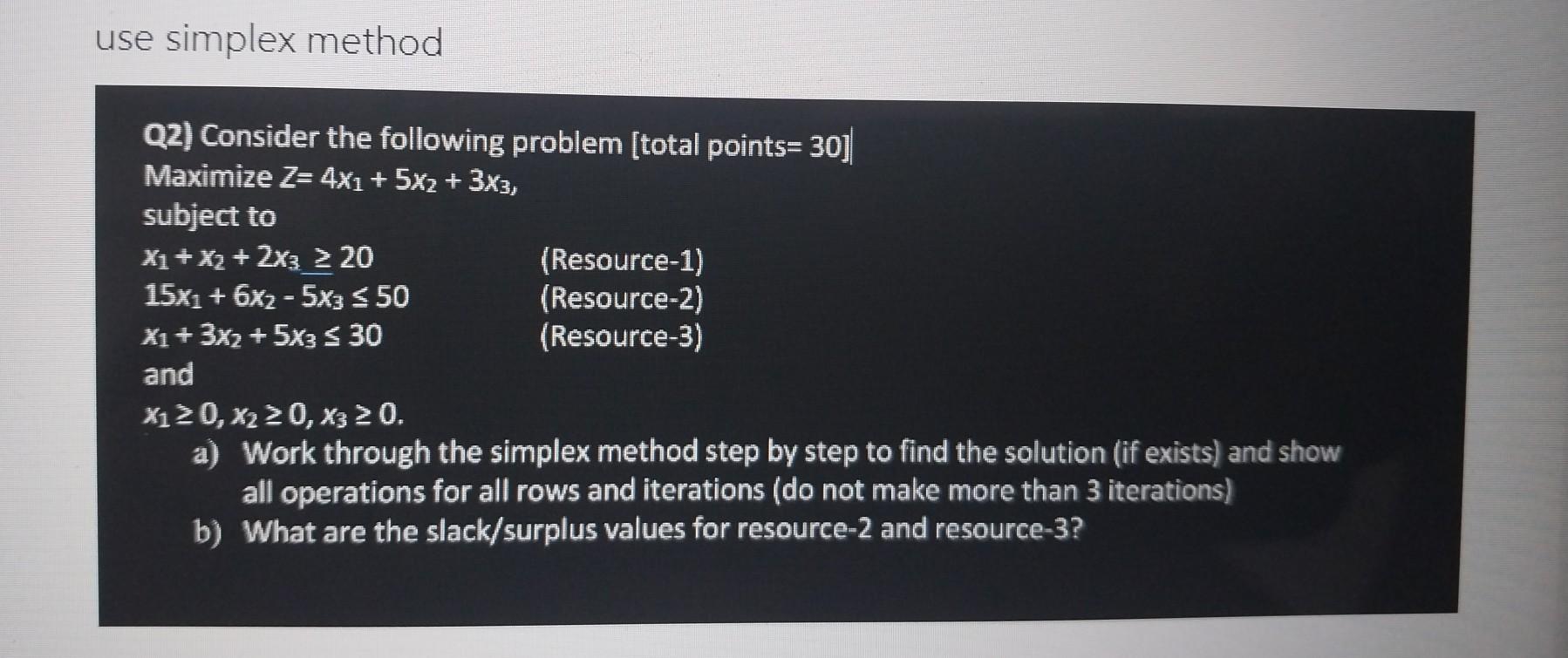 Solved use simplex method Q2) Consider the following problem | Chegg.com