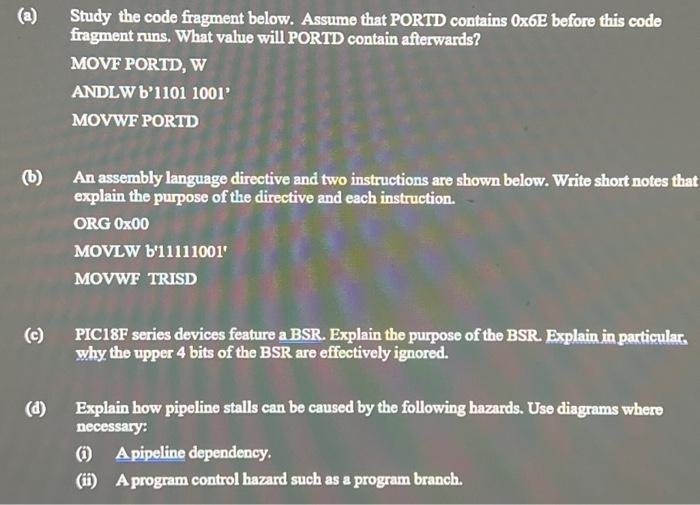 Solved (a) Study the code fragment below. Assume that PORTD | Chegg.com