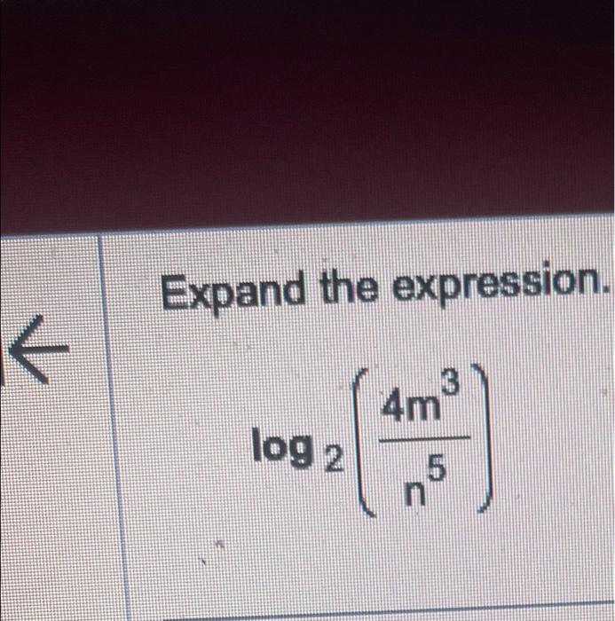 Solved Expand the expression. log2(n54m3)2x+ex=2 | Chegg.com