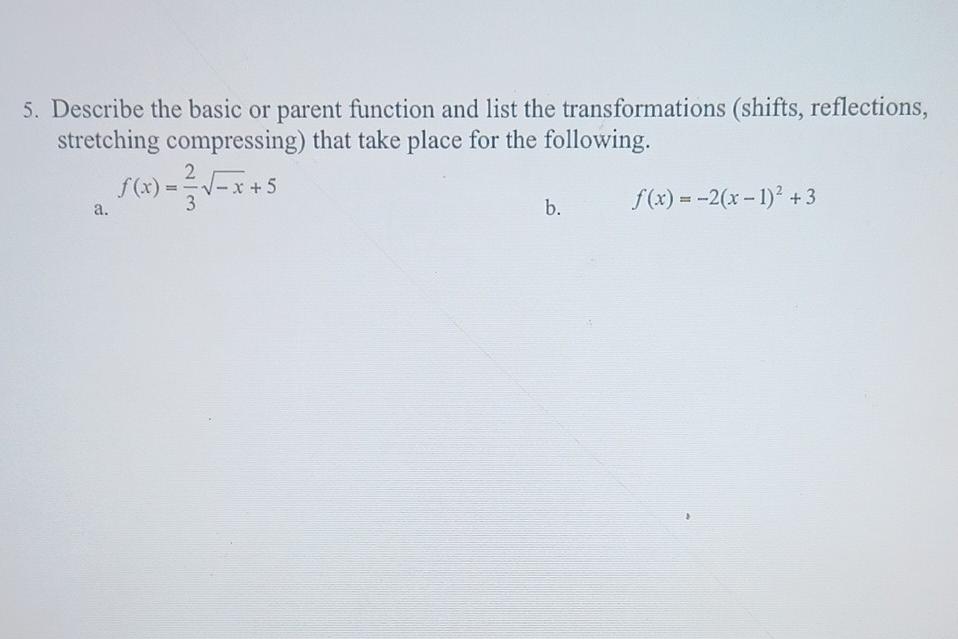 Solved 5. Describe the basic or parent function and list the | Chegg.com