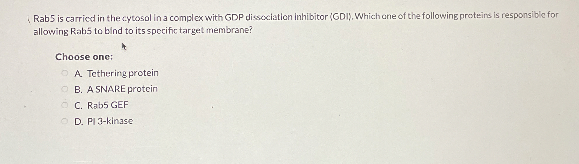 [Solved]: ( Rab5 is carried in the cytosol in a complex with