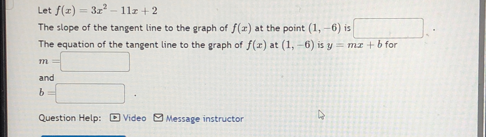 Solved Let f(x)=3x2-11x+2The slope of the tangent line to | Chegg.com