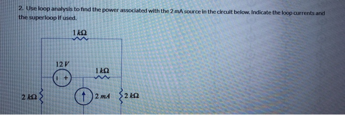 Solved 2. Use loop analysis to find the power associated | Chegg.com