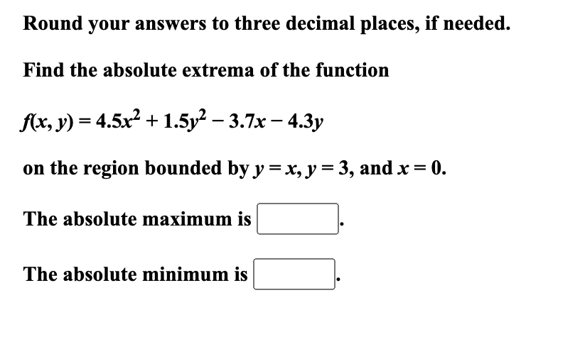 Solved Round your answers to three decimal places, if | Chegg.com