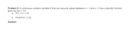 Solved Problem 3: A continuous random variable X that can | Chegg.com