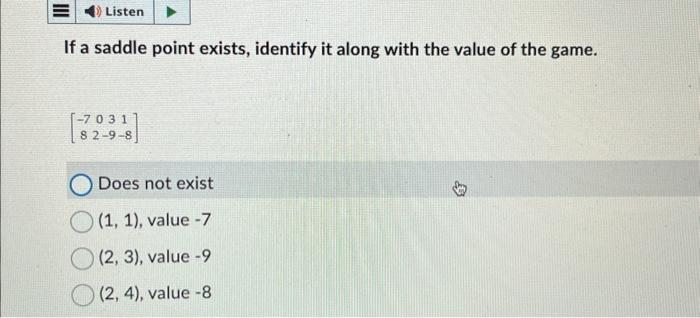 Solved If a saddle point exists, identify it along with the | Chegg.com