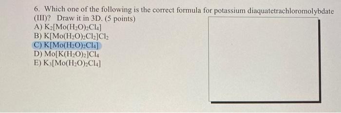 Solved 6. Which one of the following is the correct formula | Chegg.com