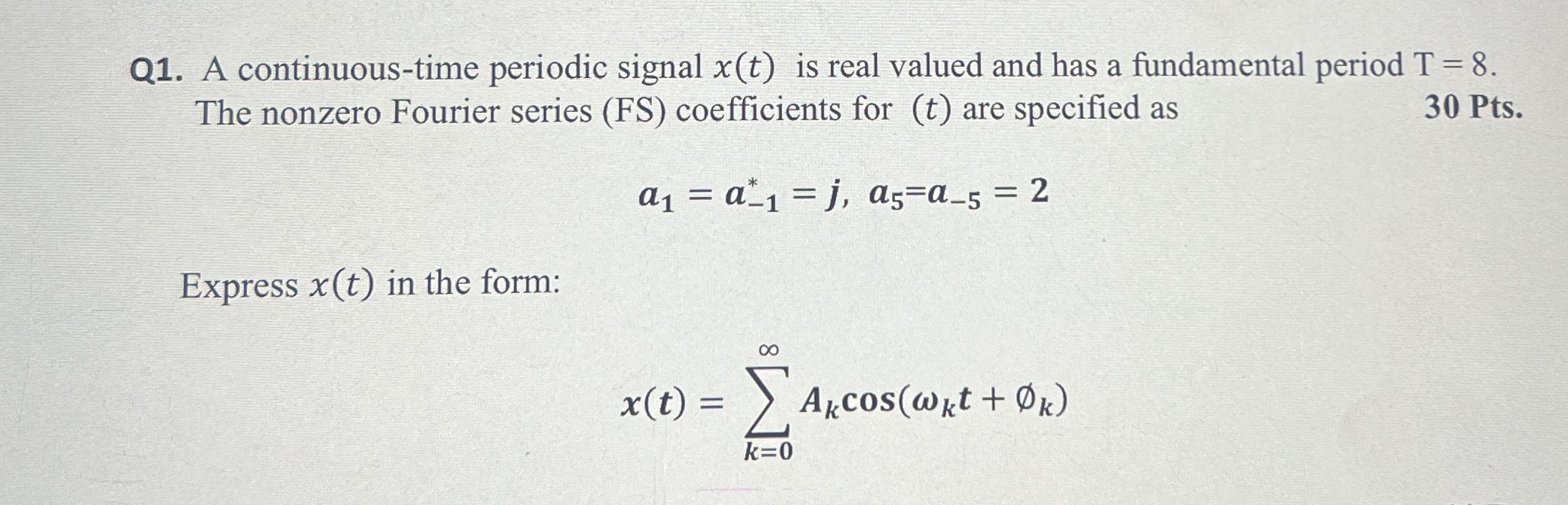 Solved Q1. ﻿A continuous-time periodic signal x(t) ﻿is real | Chegg.com