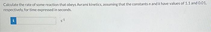 Solved Calculate the rate of some reaction that obeys Avrami | Chegg.com
