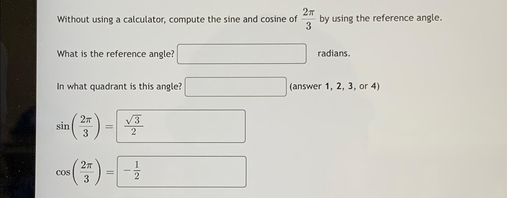 Solved Without using a calculator, compute the sine and | Chegg.com