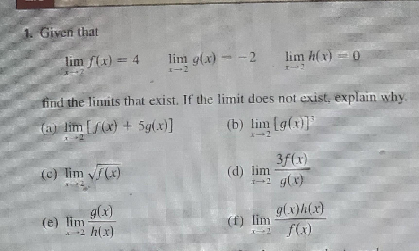 Solved 1. Given that limx→2f(x)=4limx→2g(x)=−2limx→2h(x)=0 | Chegg.com