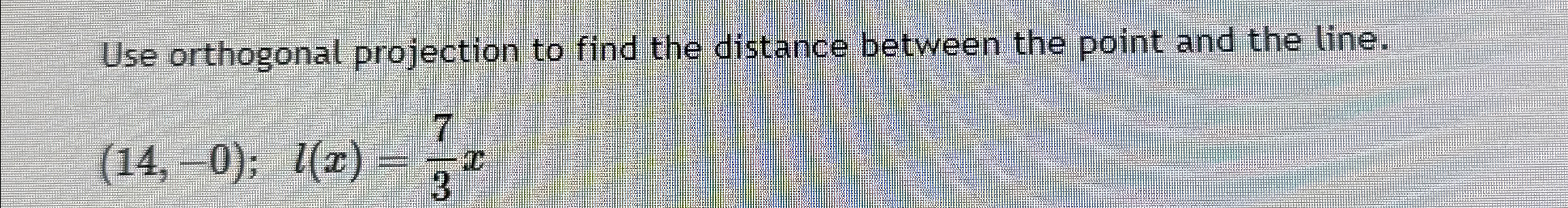Solved Use orthogonal projection to find the distance | Chegg.com