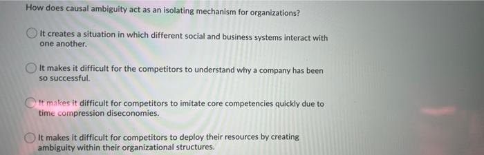 Solved How does causal ambiguity act as an isolating | Chegg.com