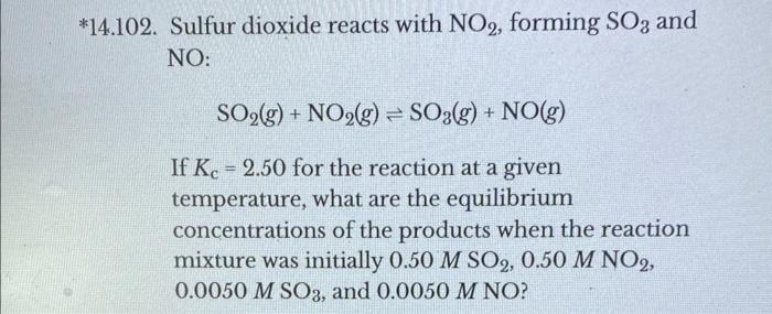 Solved *14.102. Sulfur dioxide reacts with NO2, forming SO2 | Chegg.com