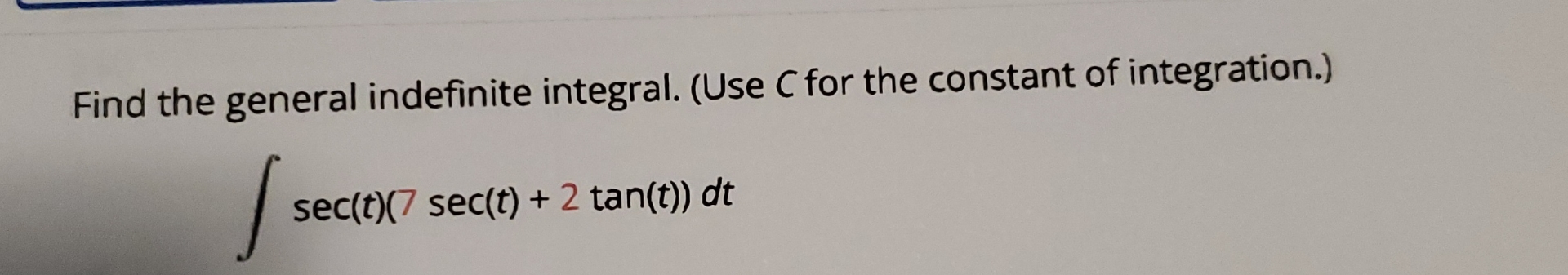 Solved Find the general indefinite integral. (Use C for the | Chegg.com