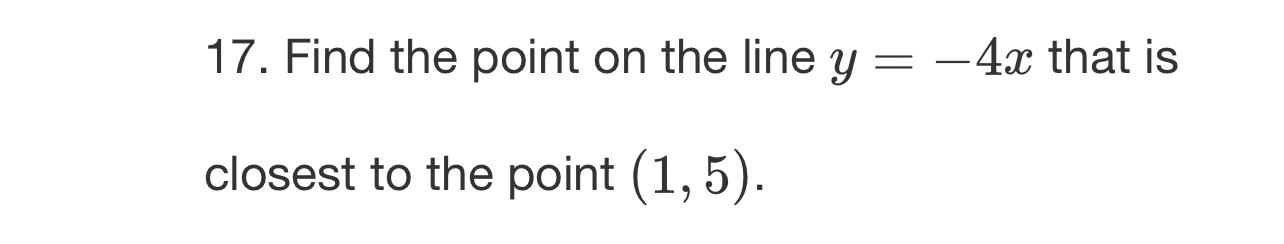 Solved Find the point on the line y=-4x ﻿that is closest to | Chegg.com