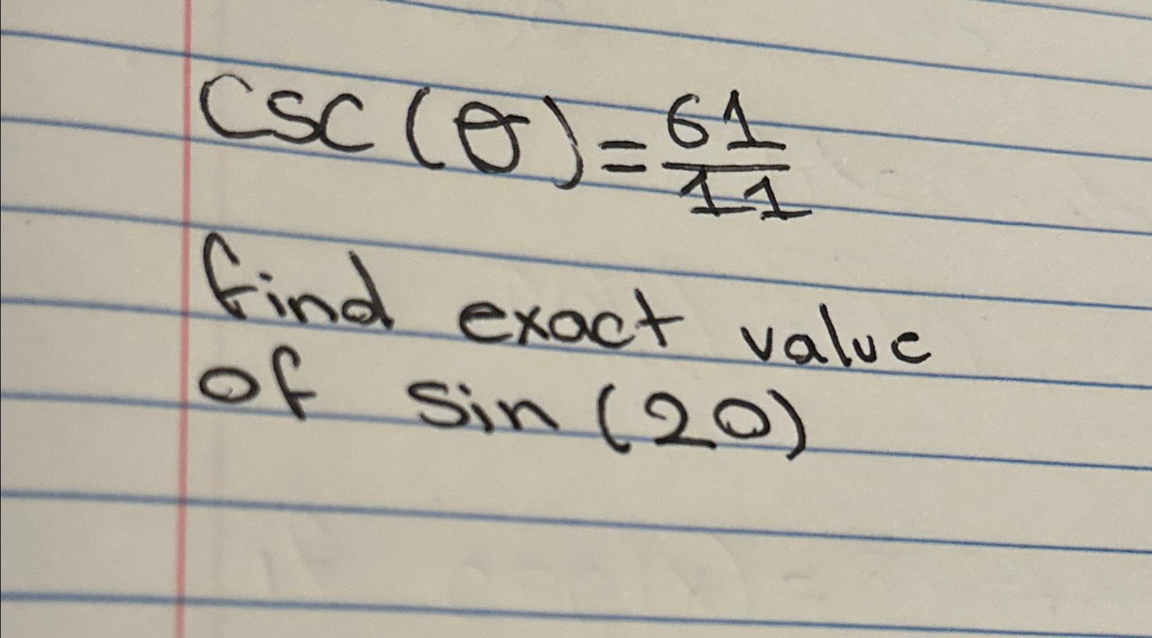Solved csc(θ)=6111find exact value of sin(20) | Chegg.com