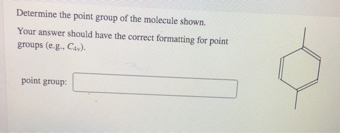Solved Determine the point group of the molecule shown. The | Chegg.com