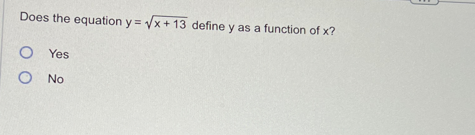 Solved Does the equation y=x+132 ﻿define y ﻿as a function of | Chegg.com