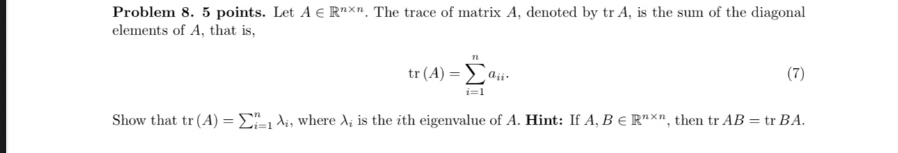 Solved Problem 8. 5 ﻿points. Let AinRn×n. ﻿The trace of | Chegg.com