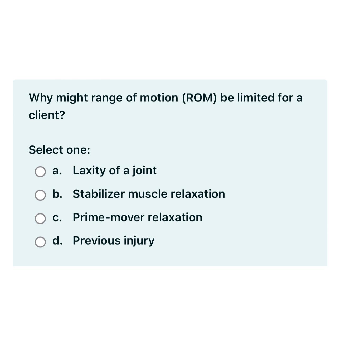 Solved Why might range of motion (ROM) ﻿be limited for a | Chegg.com