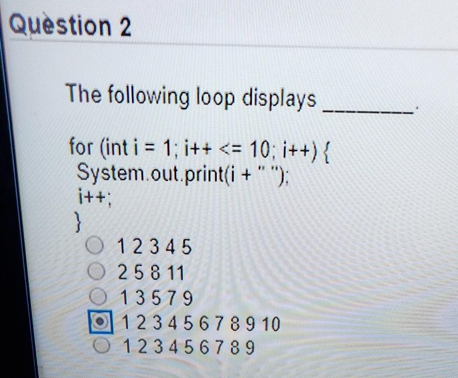 Solved Question 2 The following loop displays for (int i = | Chegg.com