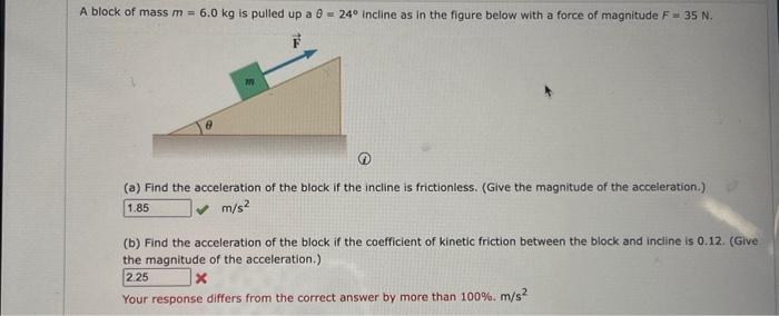 Solved A block of mass m = 6.0 kg is pulled up a 0 = 24° | Chegg.com
