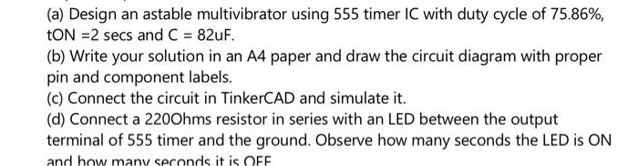 Solved (a) Design an astable multivibrator using 555 timer | Chegg.com