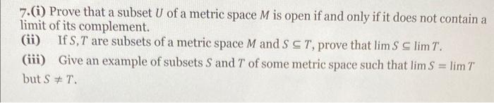 Solved 7.(i) Prove that a subset U of a metric space M is | Chegg.com